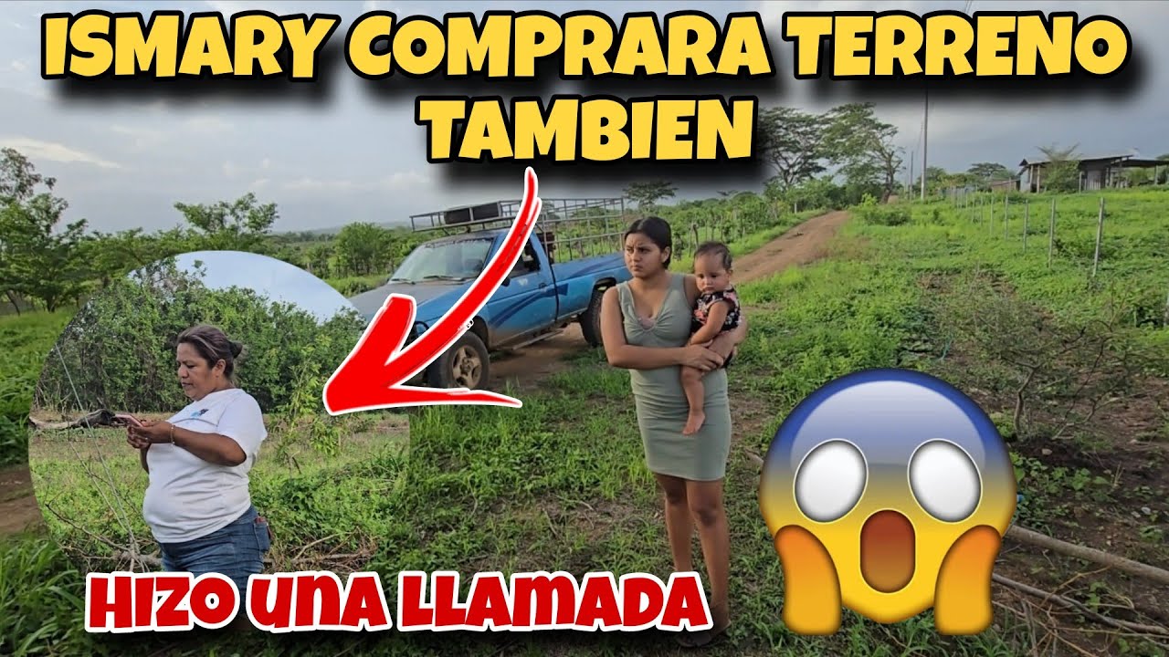 ISMARI TIENE PLANES DE UN TERRENO TAMBIEN 😱😍AQUIEN LE HIZO LA LLAMADA ...