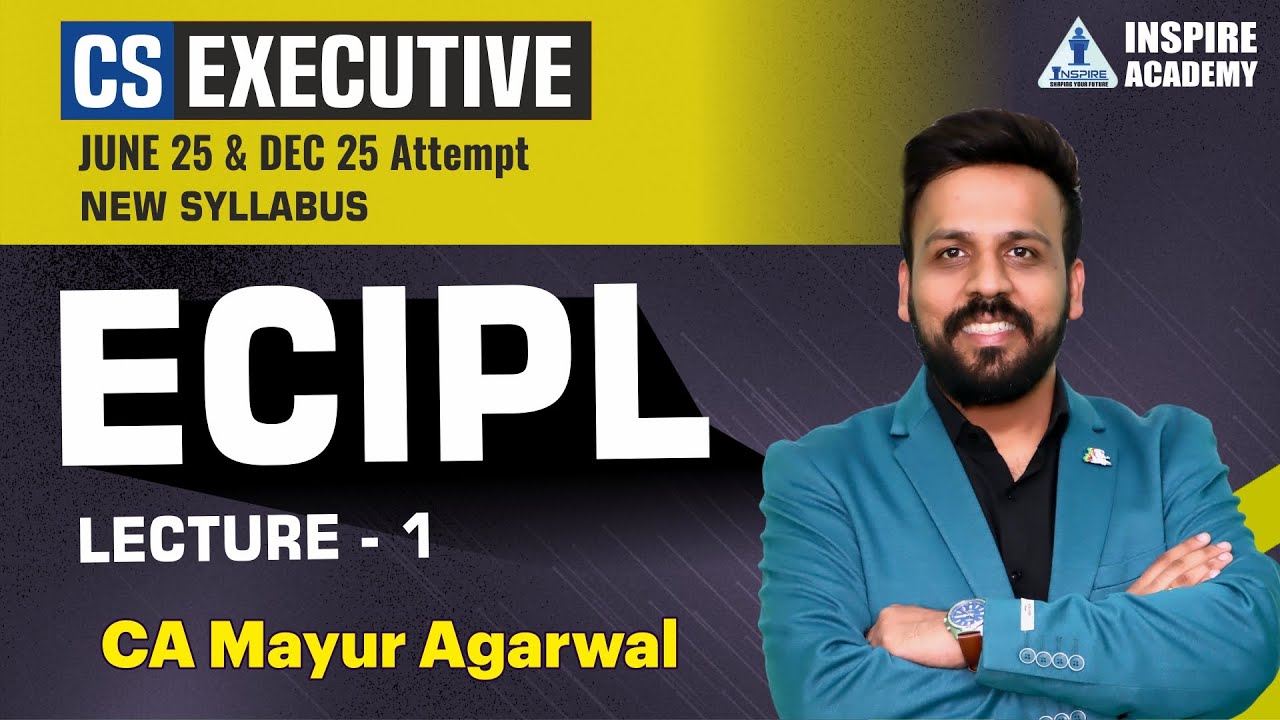 ECIPL L 1 | CS executive new syllabus | June 25 and Dec 25 exam | By CA ...