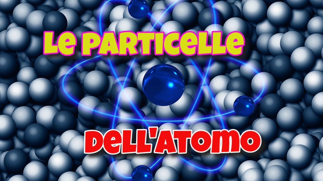 Le particelle dell'atomo ⚗🧲 - YouTube