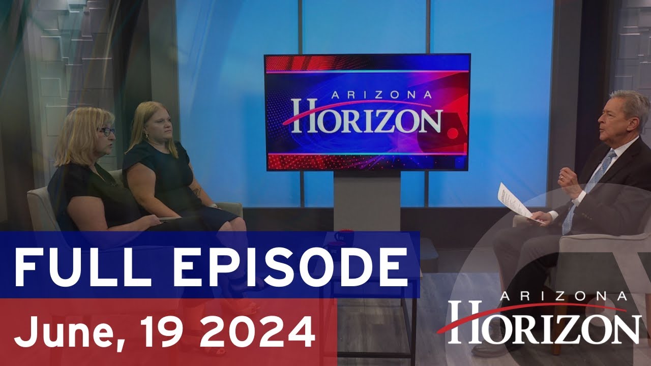 Arizona Horizon: June 19, 2024 - YouTube