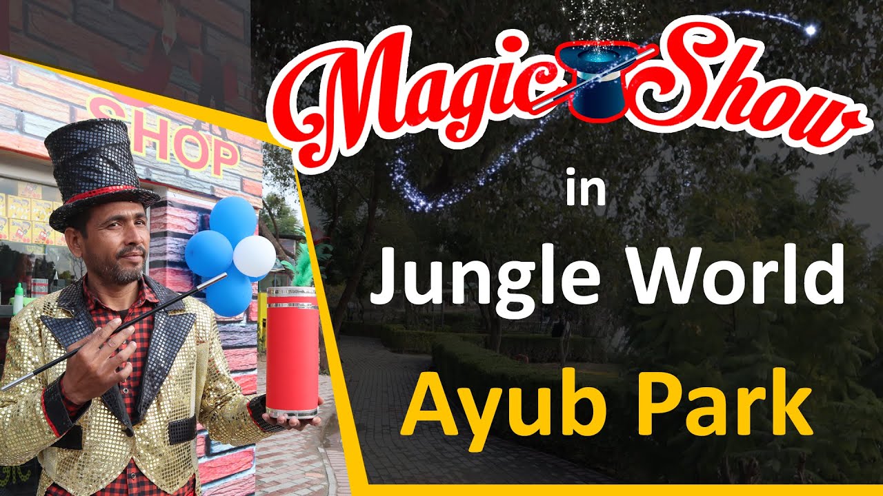 Marvelous Magic Show (Ayub Park) - YouTube