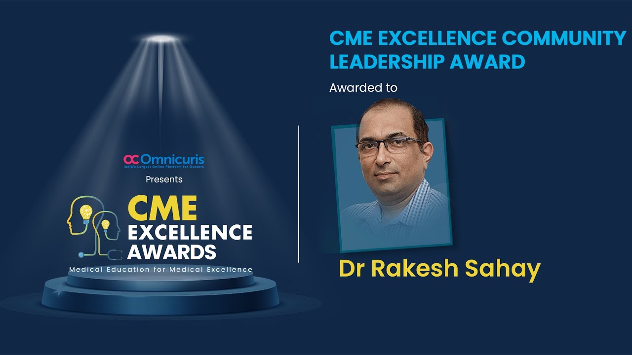 Dr Rakesh Sahay, Osmania Medical College honoured with CME Excellence ...