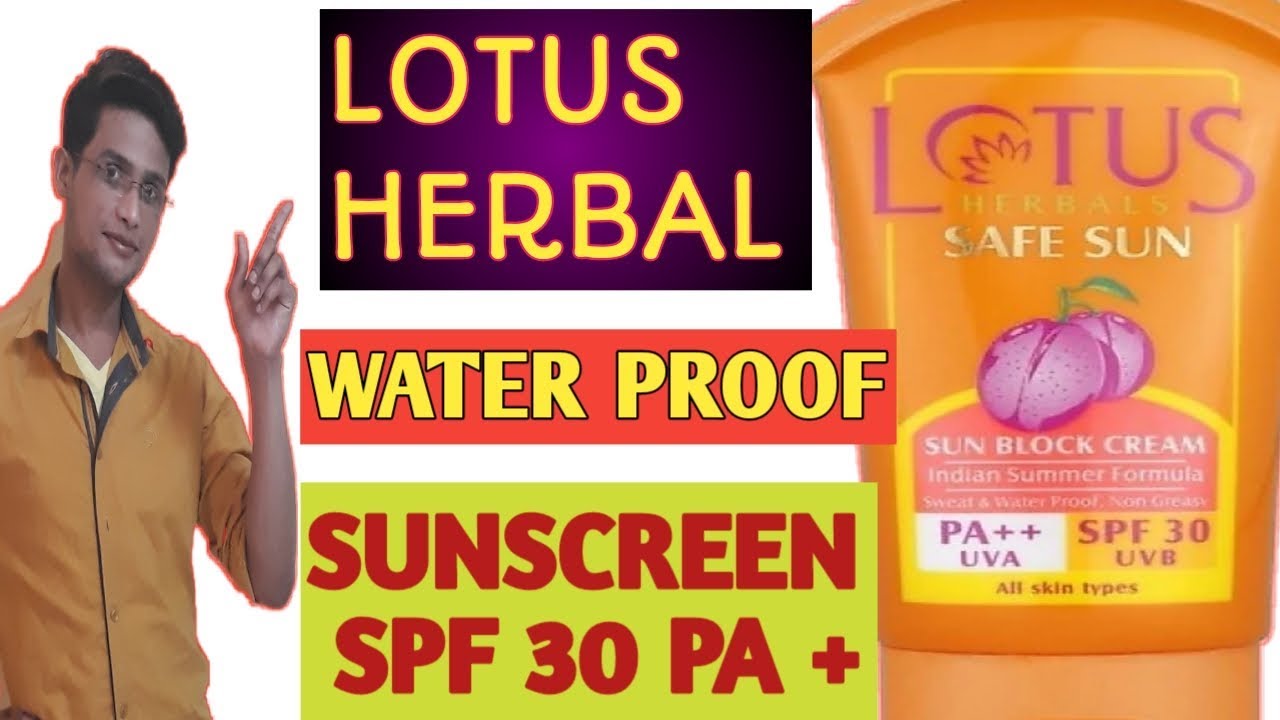 Lotus sunscreen review ||WATER PROOF||SPF 30 PA++||LOTUS HERBAL KA ...