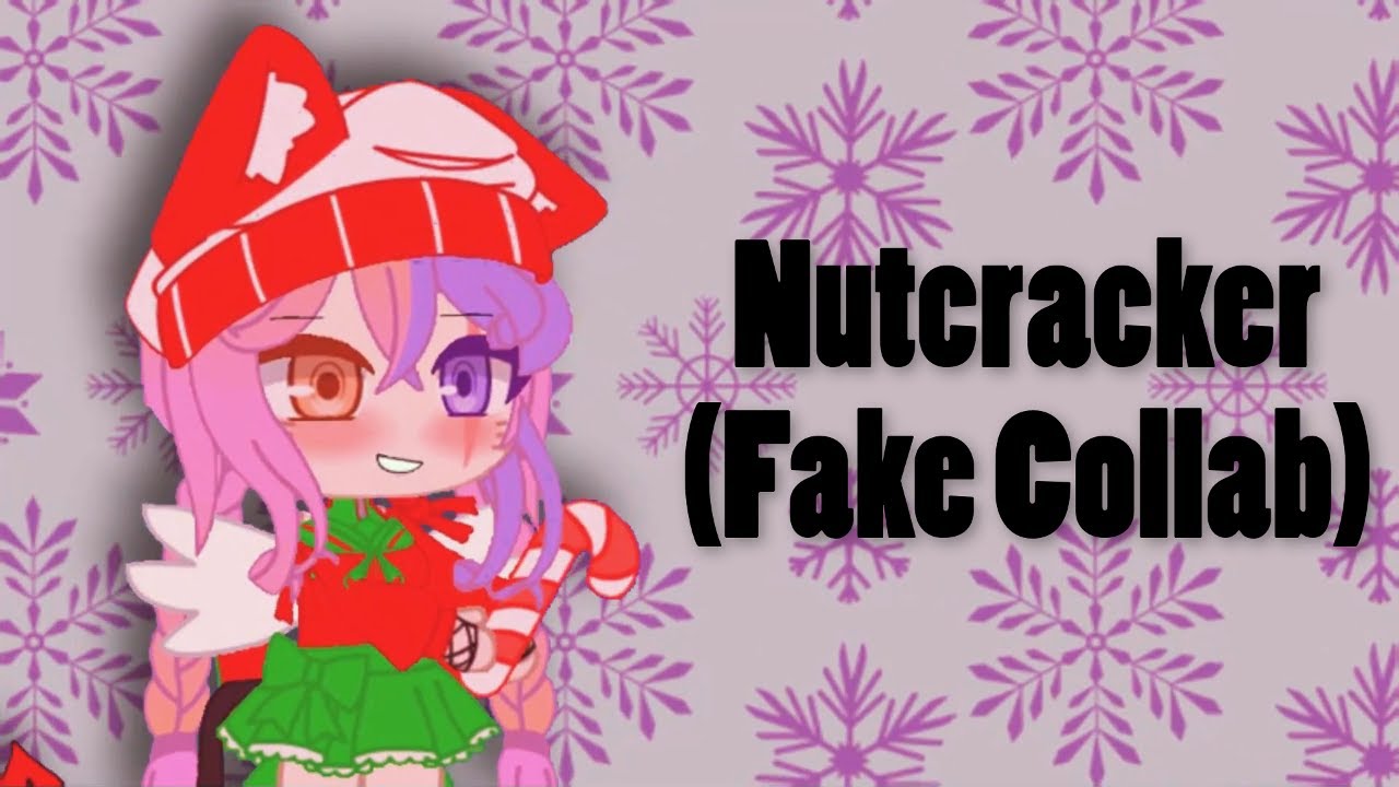 Nutcracker Meme | Fake Collab | Gacha Club | #ChristmaswithStephy - YouTube