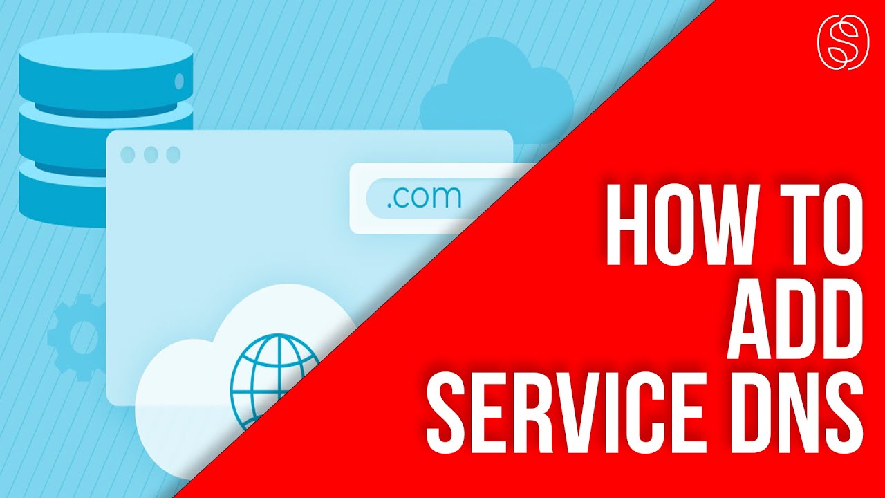 Episode 2 - How to Add Service DNS | Configuring Your DNS Server - YouTube