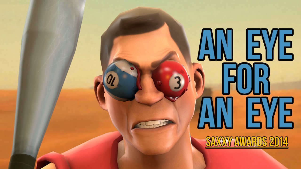 An Eye For An Eye [Saxxy 2014] - YouTube