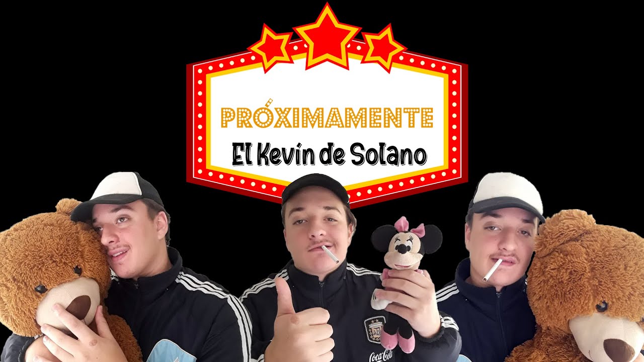 El Kevin de Solano para todo el mundo Próximamente, No te lo podes ...
