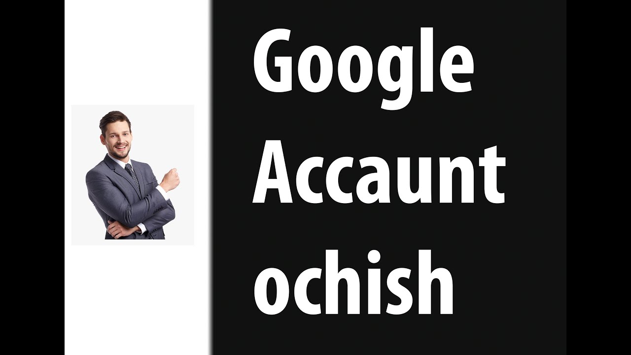 GOOGLE ACCAUNT OCHISH/RO'YHATDAN O'TISH/РЕГИСТРАТСИЯДАН УТИШ - YouTube