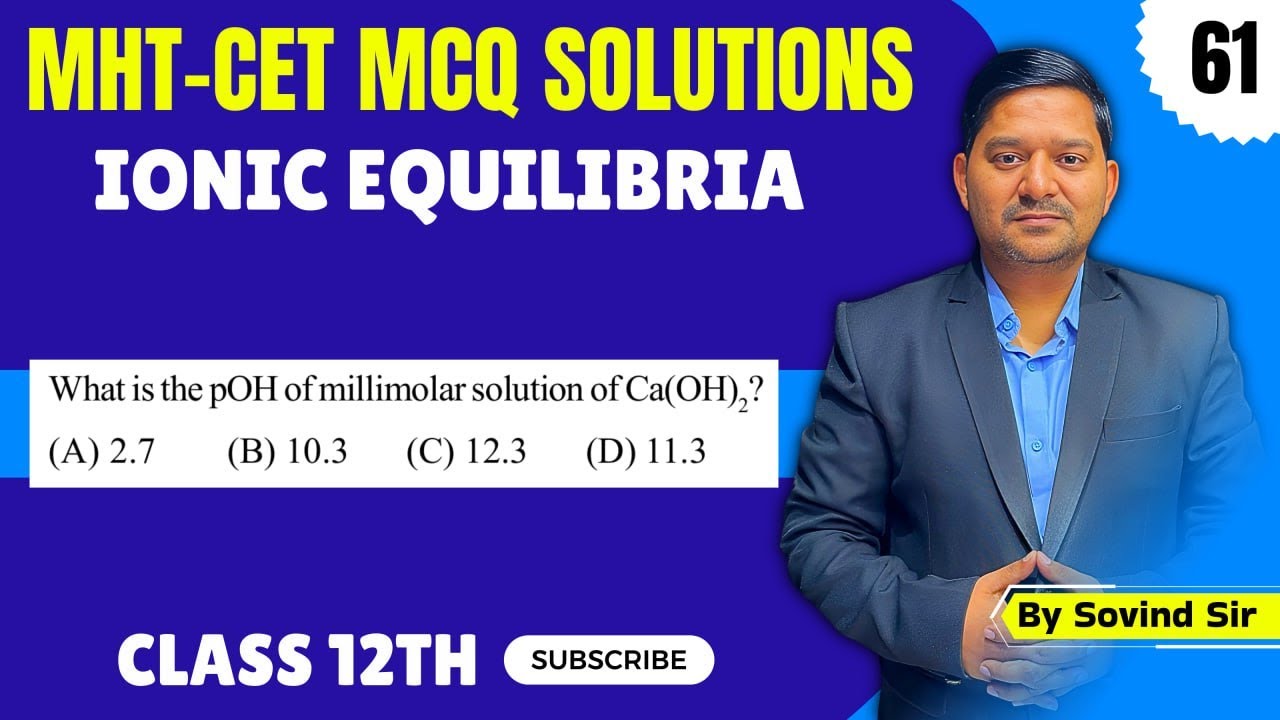 pOH of millimolar solution of Ca(OH)2? | MHT-CET 2024 Questions ...