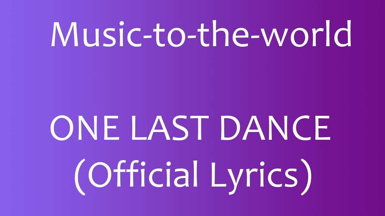 Original Song - One Last Dance ( Lyrics) - YouTube