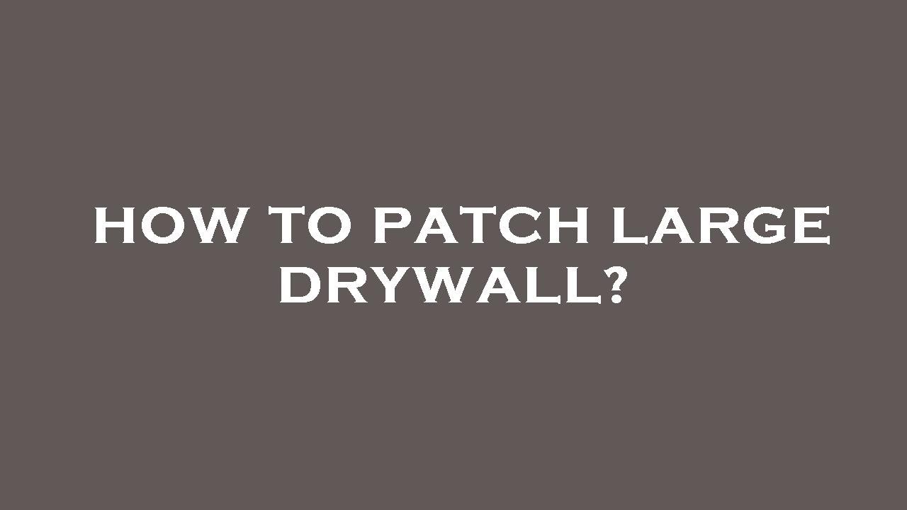 How to patch large drywall? - YouTube