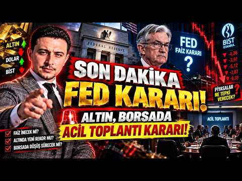 SON DAKİKA FED KARARI! ALTIN, BORSADA ACİL TOPLANTI KARARI!
