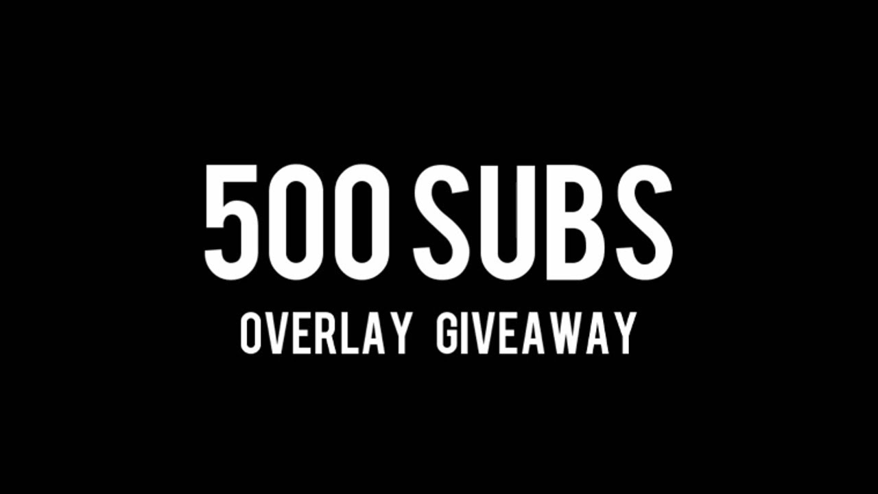 500 Subs Unique Overlay Giveaway - YouTube