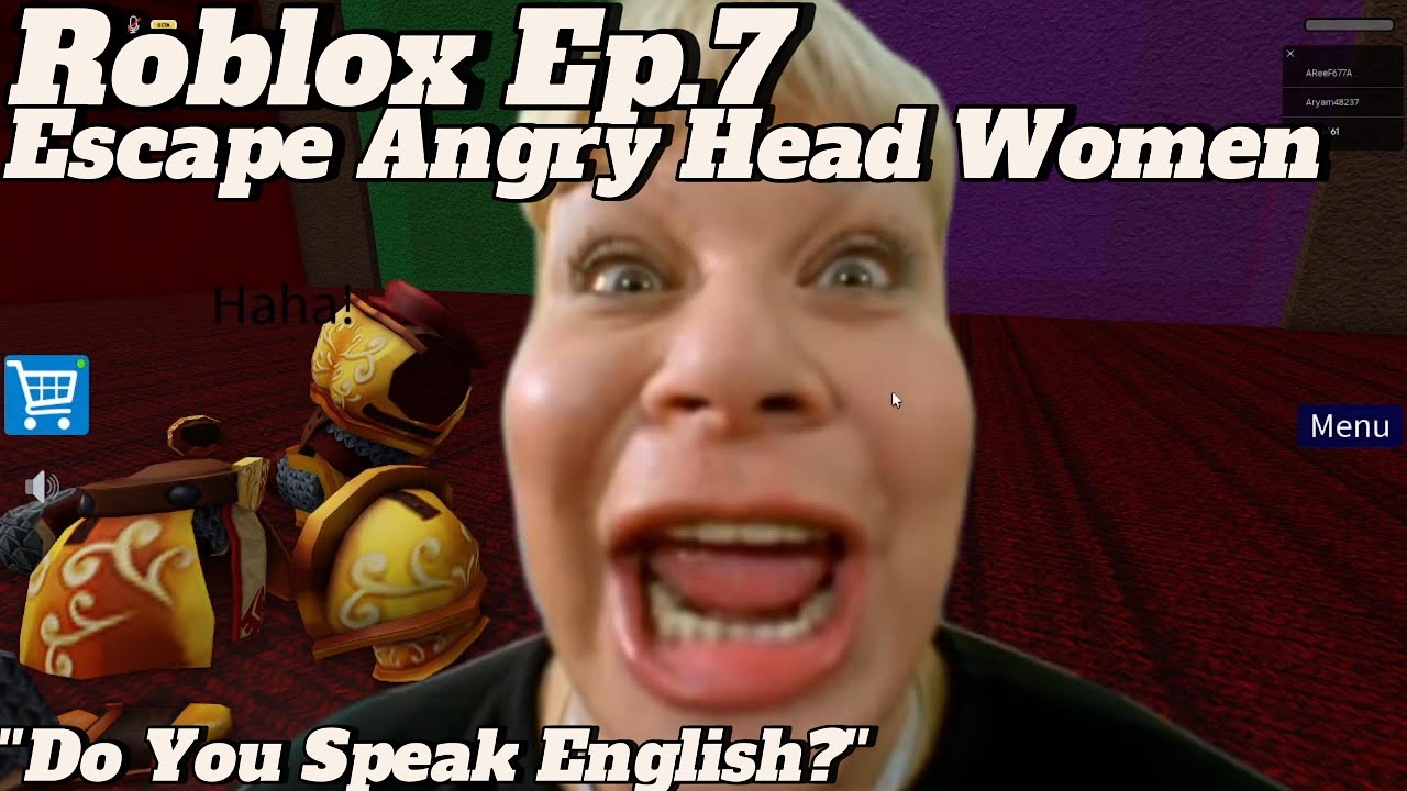 Roblox Ep.7 Escape Women Angry Head - YouTube