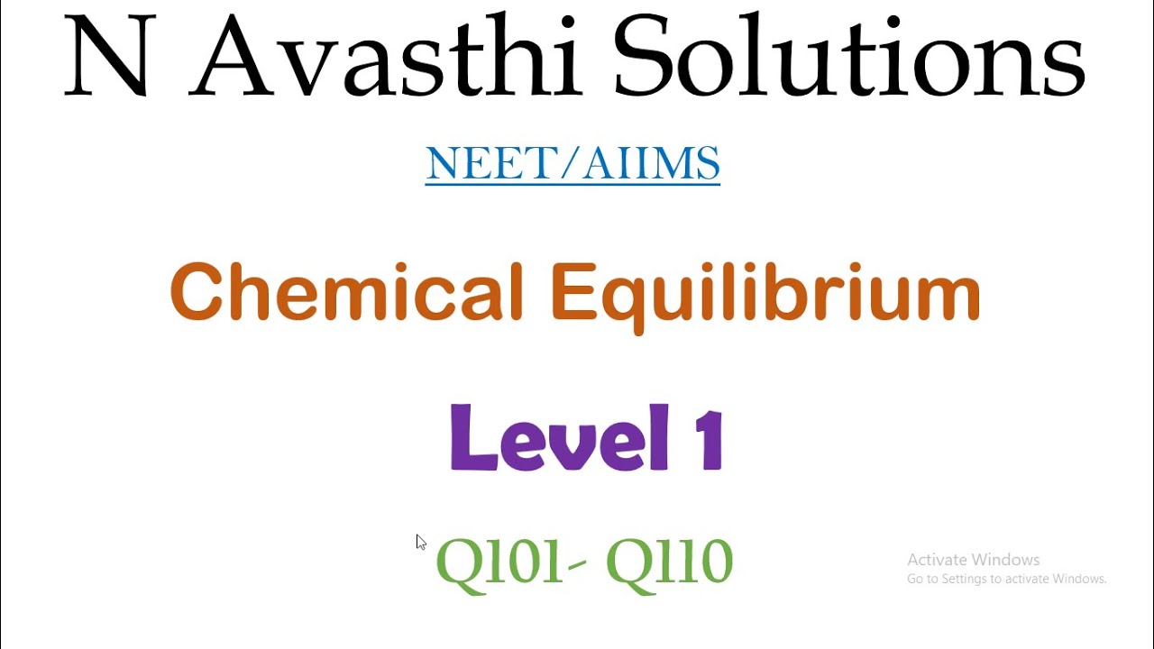 Chemical Equilibrium | Level 1 | Q101 - Q110 | NEET | N Avasthi ...