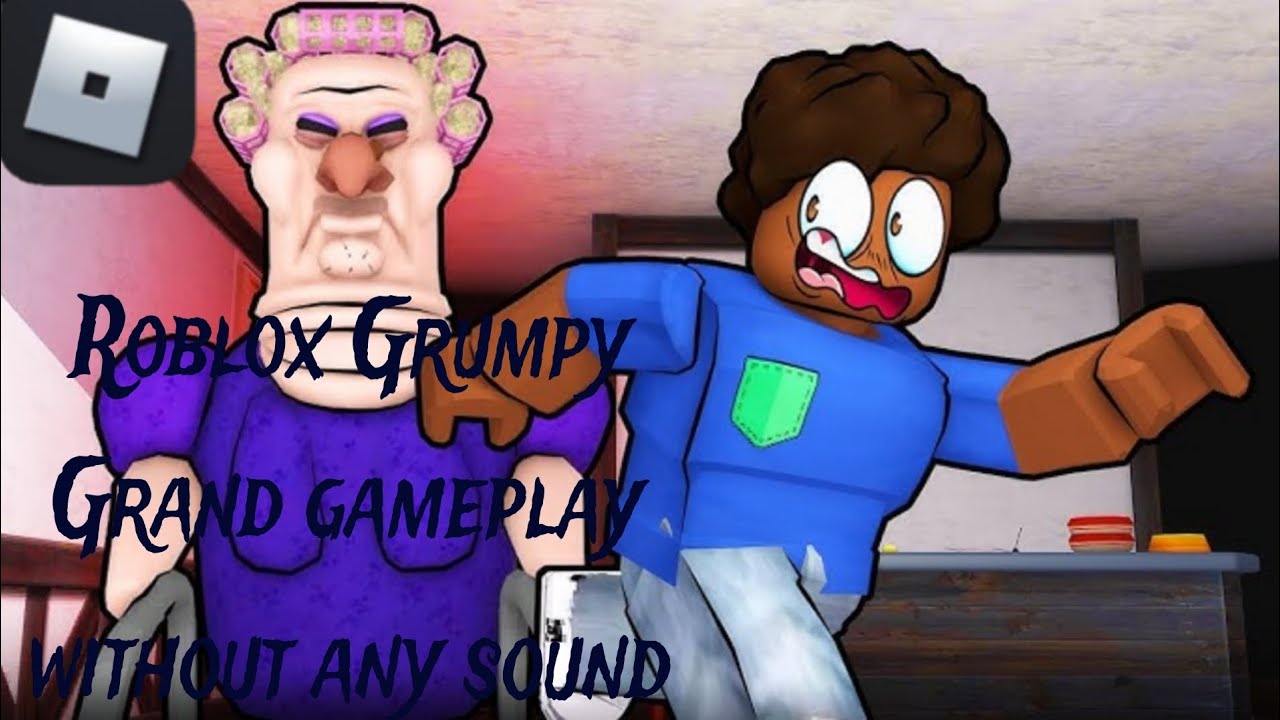 Roblox Grumpy Grand gameplay Without any sound |Roblox |LOLMAN #roblox ...