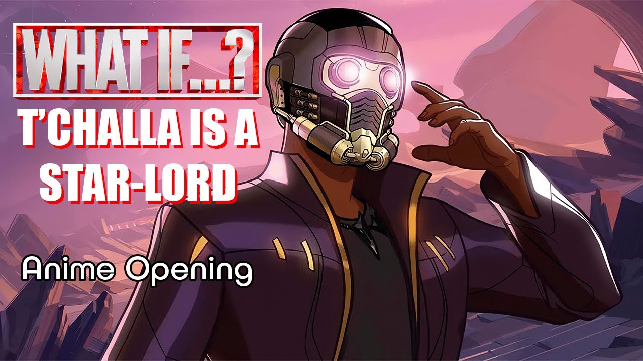 What If... T'Chala is a Star-Lord? - Anime Opening - YouTube