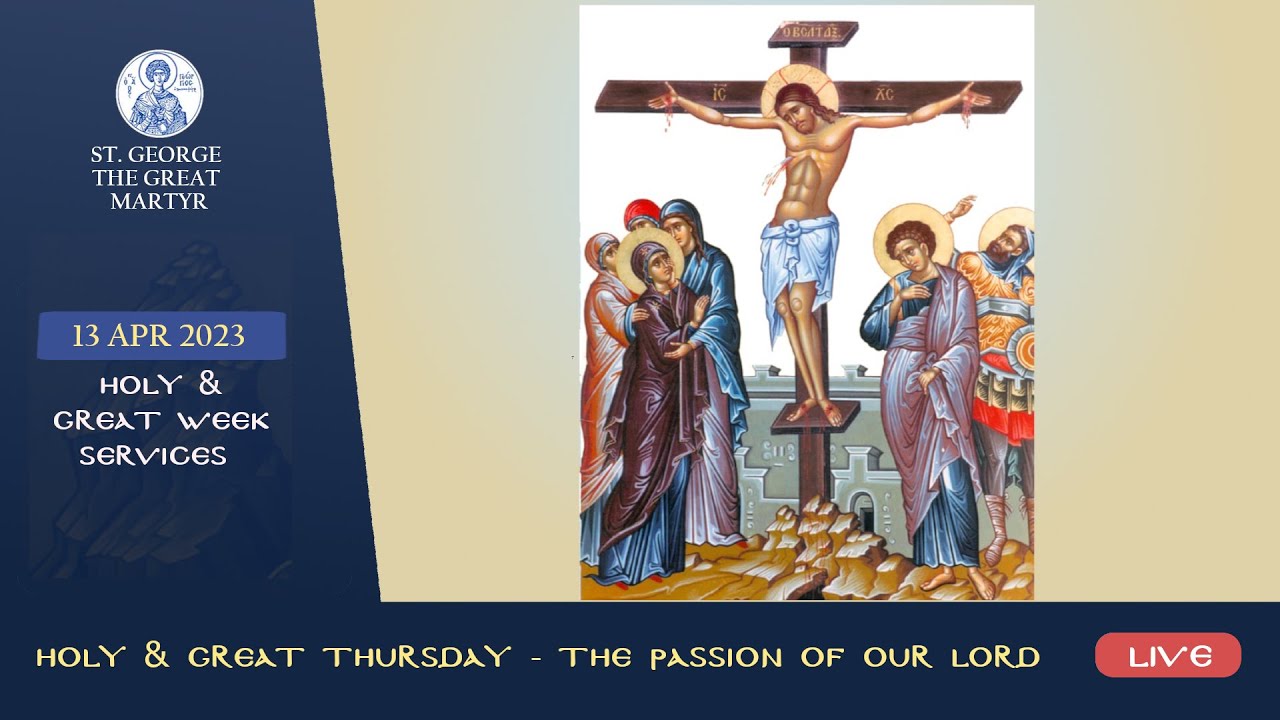 Holy & Great Week Services | Holy & Great Thursday - The Passion of our ...