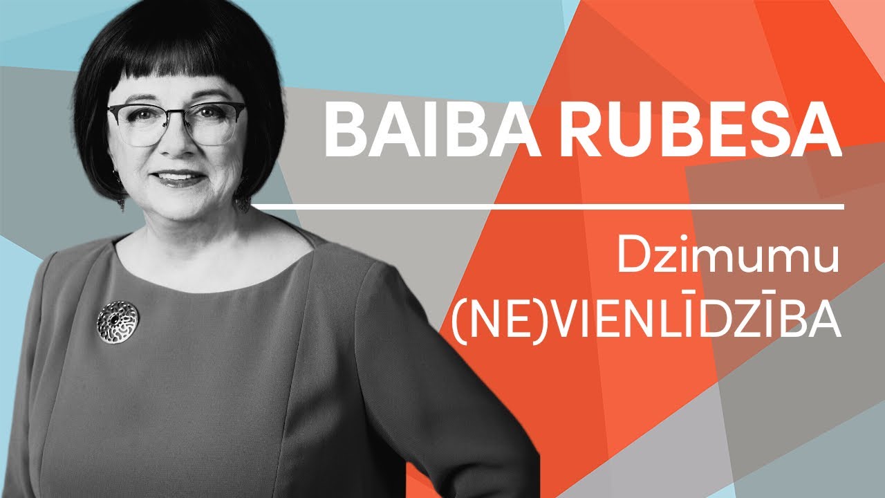 Baiba Rubesa. Dzimumu (NE)VIENLĪDZĪBA - YouTube