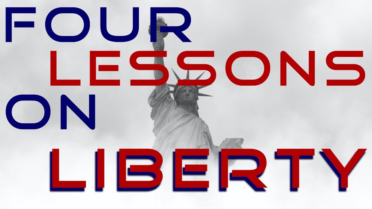 Four Lessons on Liberty - YouTube