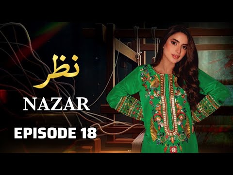 Nazar - Episode 18 | Saboor Ali Goher Mumtaz Sadia Faisal LTN Studios Official