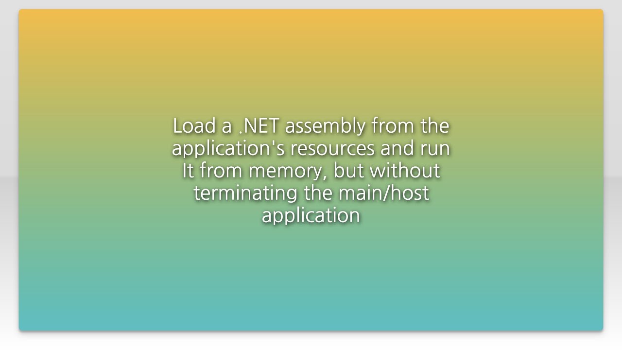 Load a .NET assembly from the application's resources and run It from ...