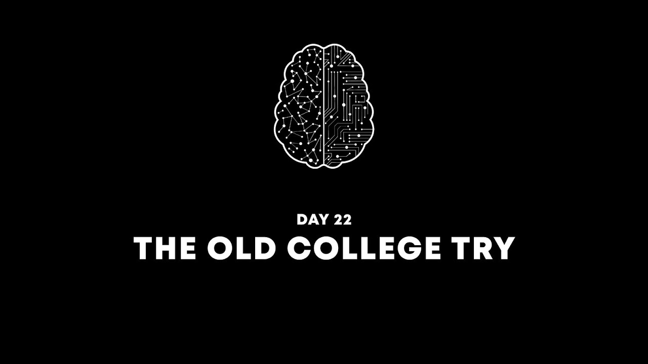 Day 22: The Old College Try - YouTube