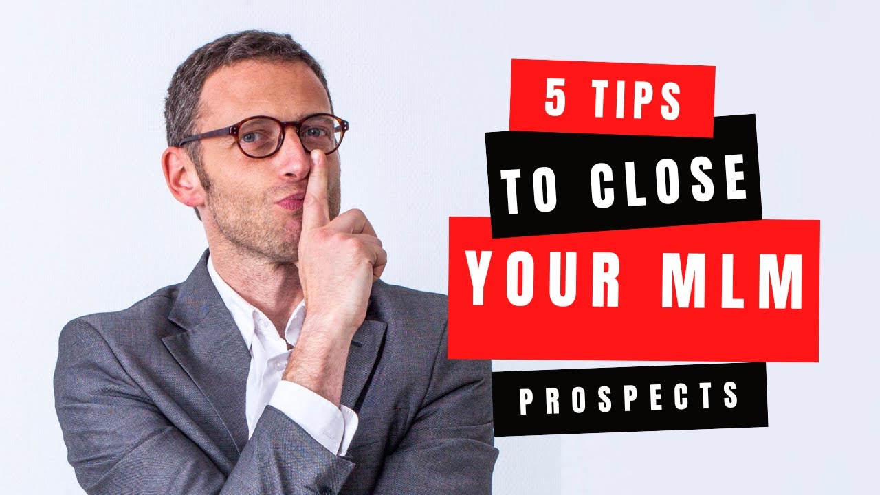 5 Tips to Close More MLM Prospects Like a Pro! - YouTube