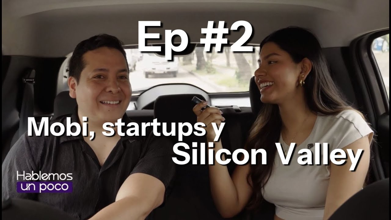 Hablemos un poco #2: Mobi, startups y Silicon Valley | Ariel Revollo ...