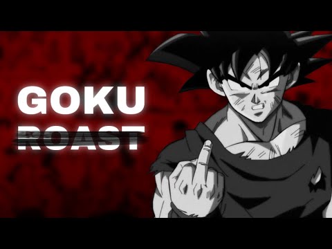 The Goku Roast 💥| Dragon Ball Super - YouTube