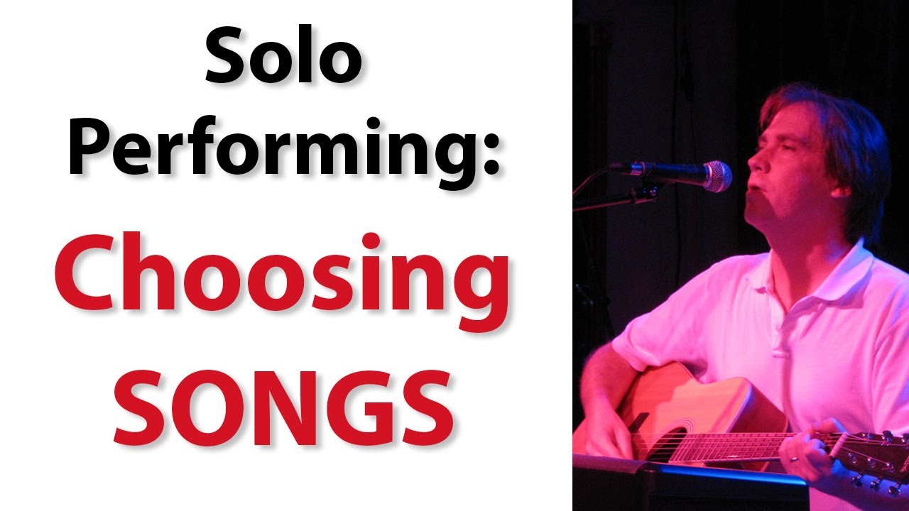 Solo Performing - Choosing Cover Songs - YouTube
