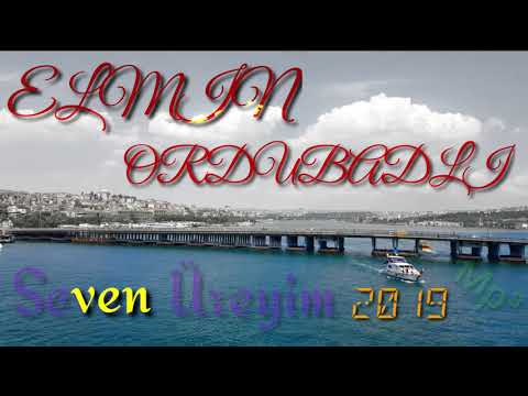Elmin Ordubadlı Seven Üreyim 2019 4K