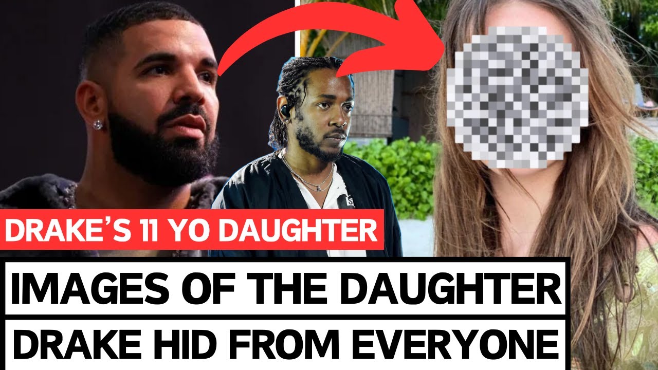 Drake hid his daughter from everyone! Who is the girl Kendrick Lamar ...
