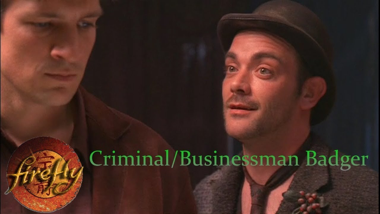 Criminal/Businessman: Badger (Firefly) - YouTube