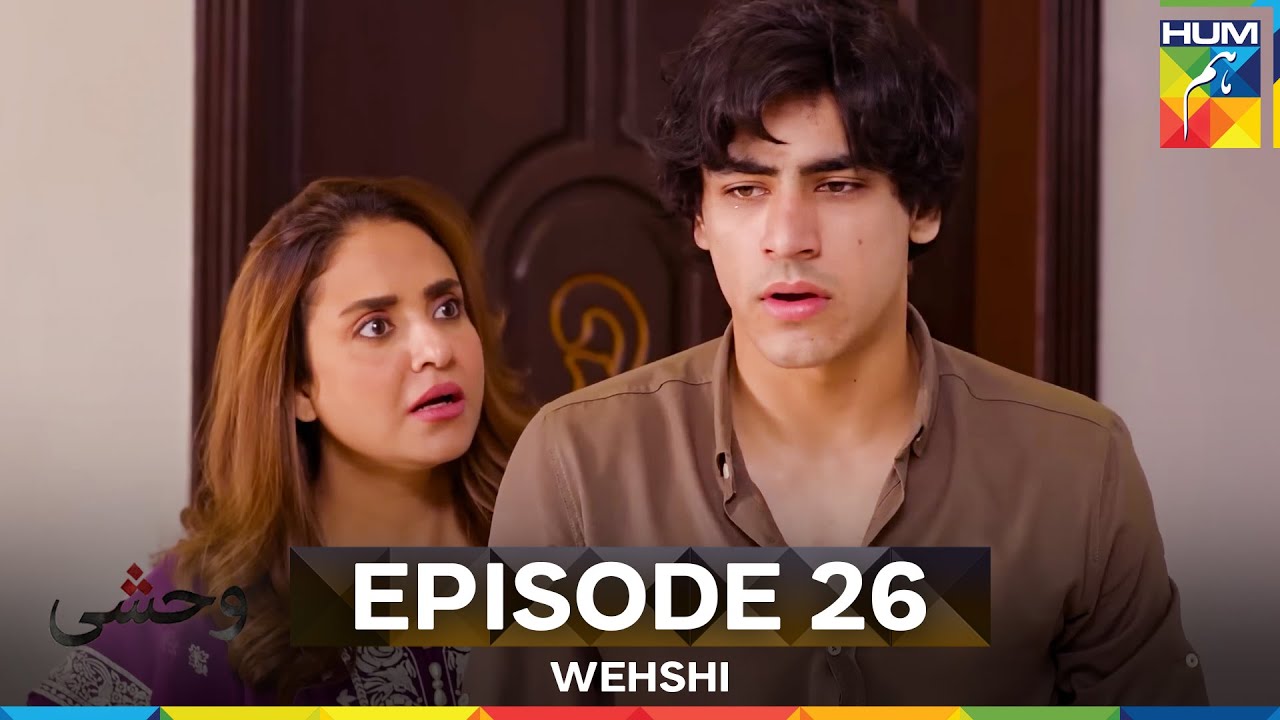 Wehshi Episode 26 - YouTube
