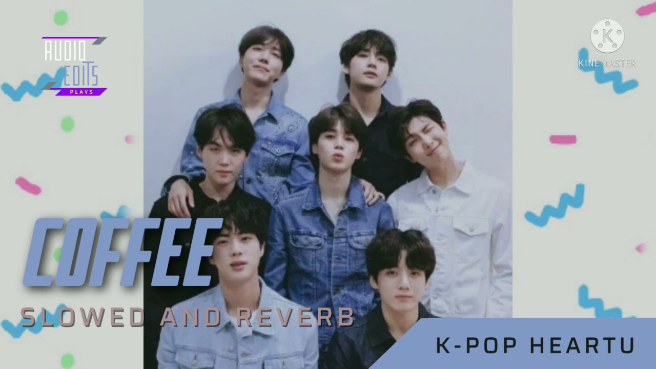 Coffee by BTS (Slowed and Reverb version 💖) | k-pop heartu 💜 - YouTube