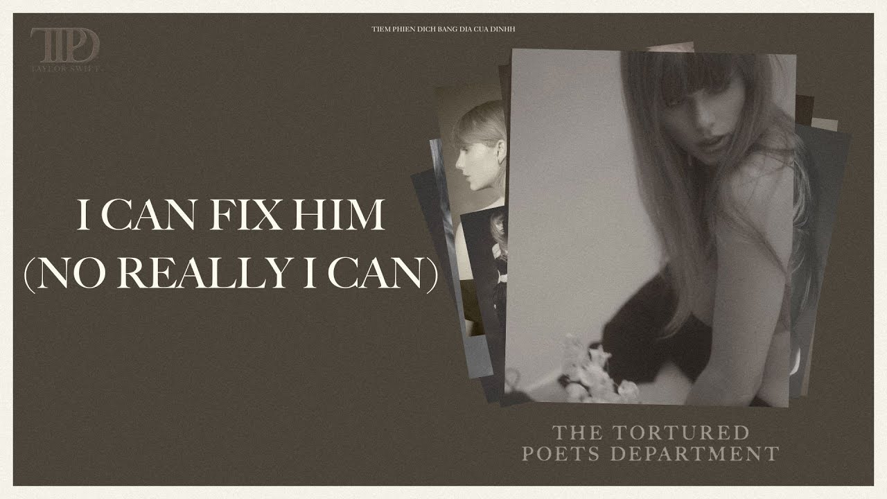 Vietsub - Lyrics || I CAN FIX HIM (NO REALLY I CAN) - Taylor Swift ...