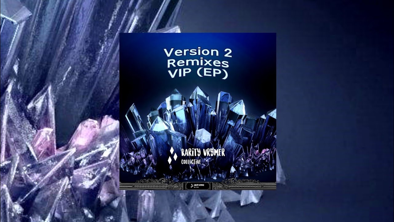 Rarity Vrymer Collective - Version 2, Remixes & VIP (EP) (Teaser) - YouTube