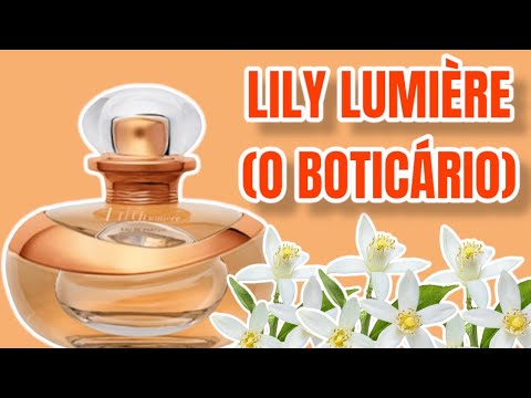 PERFUME LILY LUMIÈRE ( O BOTICÁRIO ) RESENHA - YouTube