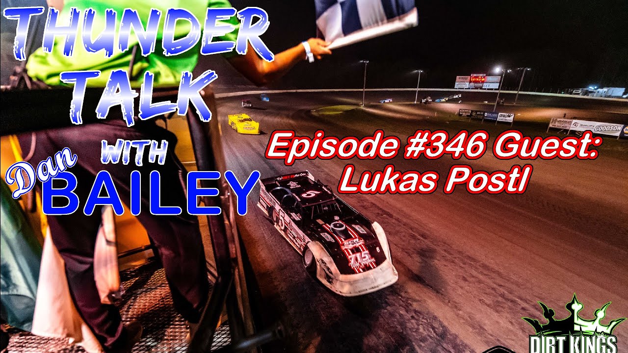 Thunder Talk with Dan Bailey (Episode 346) - Lukas Postl 8/16/24 - DirtKings Late Model FullEdit ...