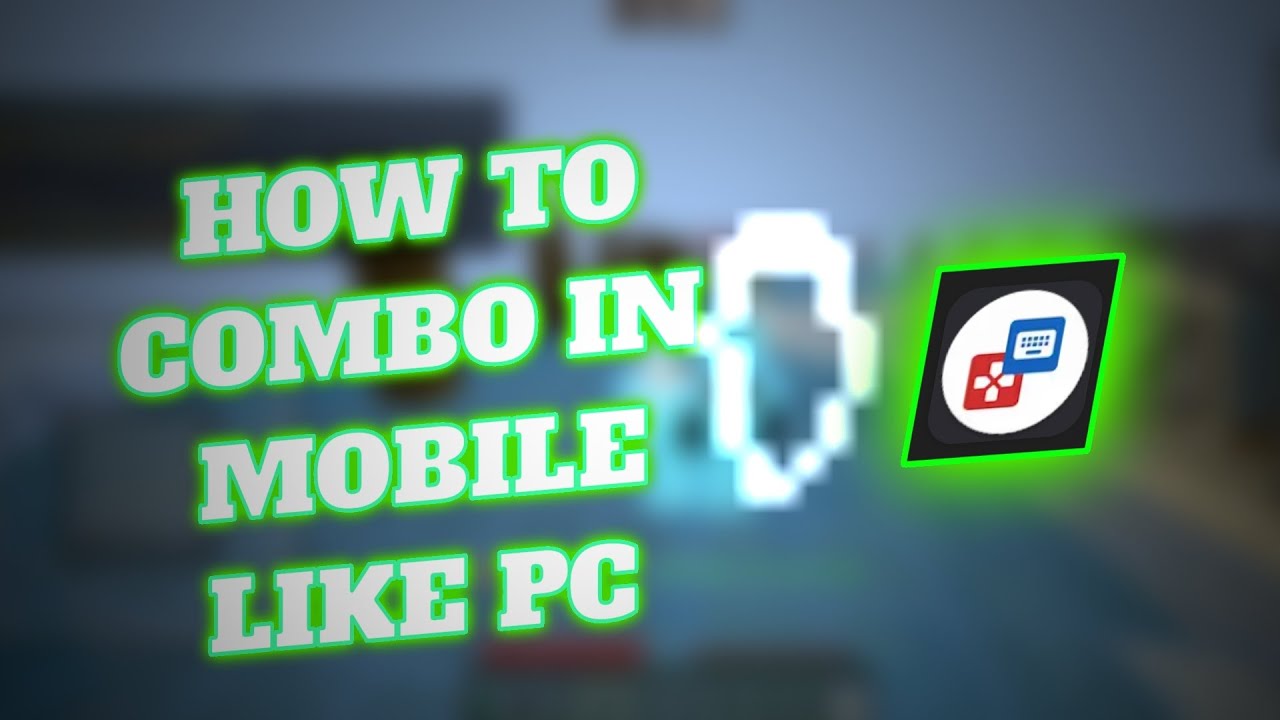 HOW TO COMBO LIKE PC IN MOBILE 1 AAP - YouTube