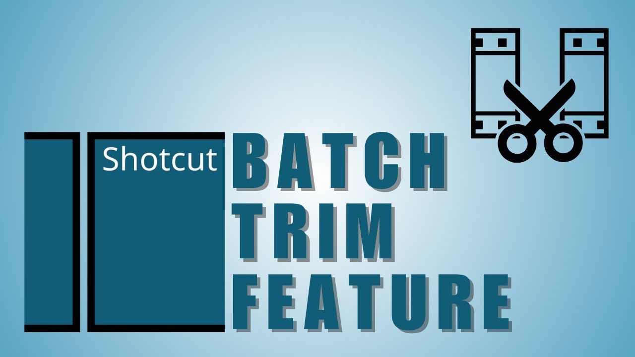 ~ Mastering Batch Trim: Edit Multiple Videos Simultaneously in Shotcut ...