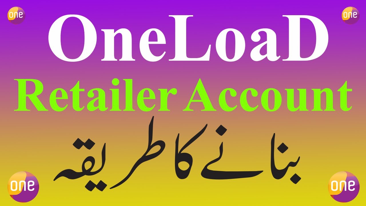 How To Create Oneload Retailer Account Oneload 2020 in Pakistan - YouTube