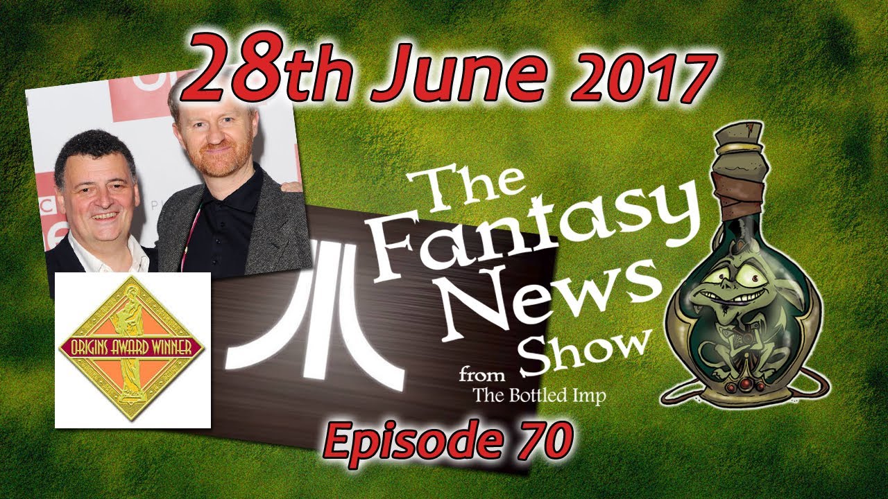 The Fantasy News Show - 28th June 2017 - YouTube