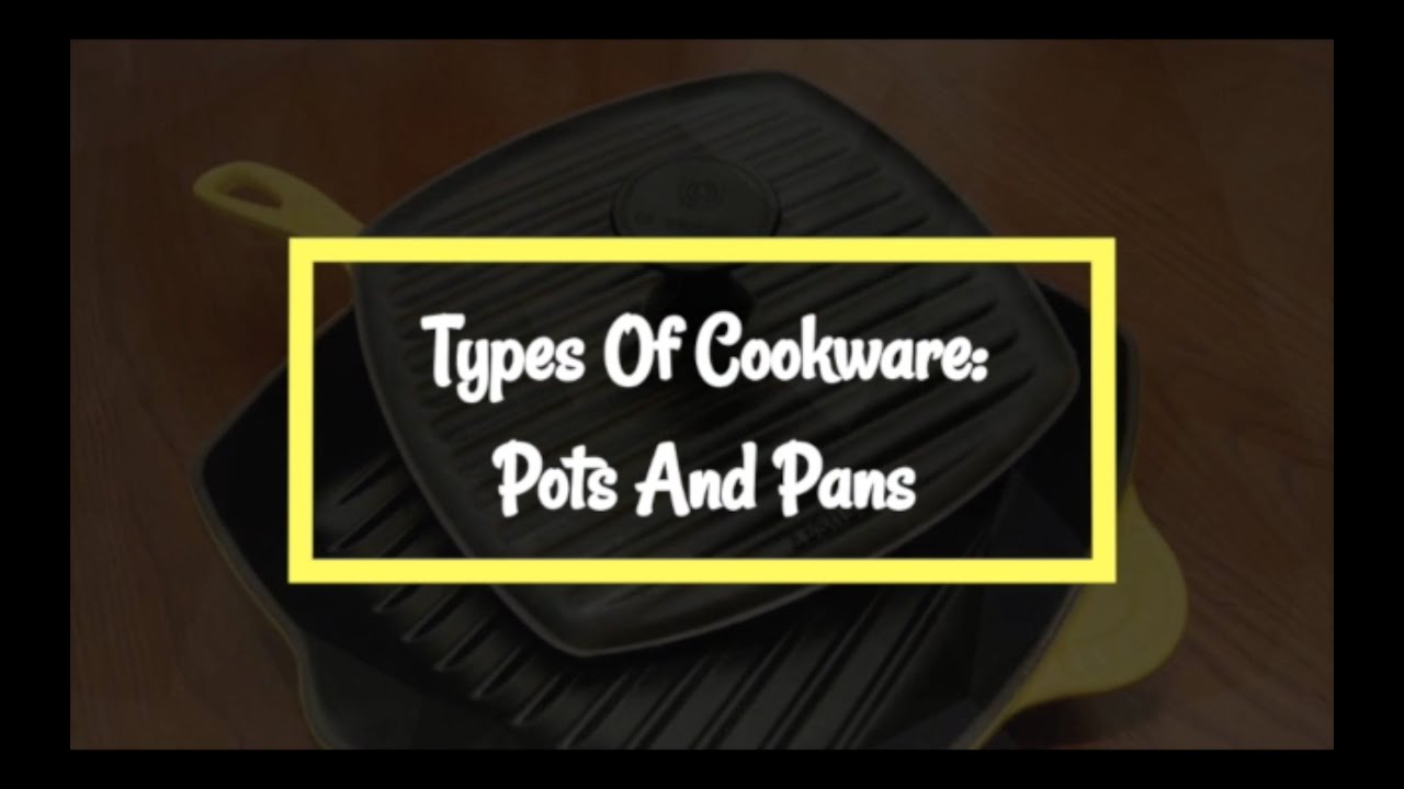 Types of cookware: Pots and Pans - YouTube