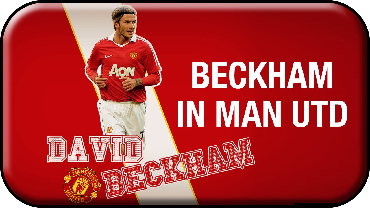 David Beckham Unwrapped | Beckham in Manchester United | Sports Club ...