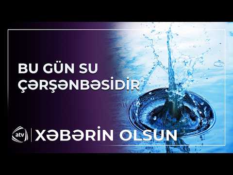 Su çərşənbəniz mübarək / Xəbərin olsun