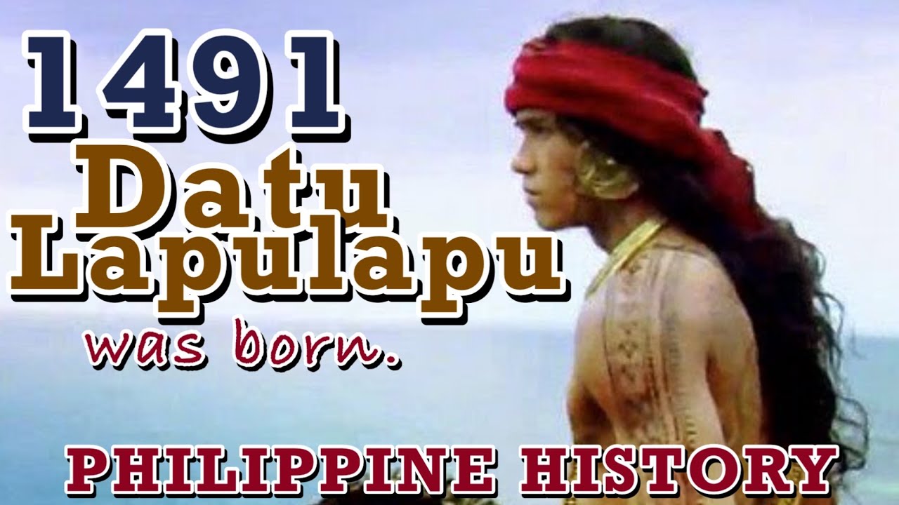 1491 Datu Lapulapu the chieftain of Mactan and the first Filipino Hero ...
