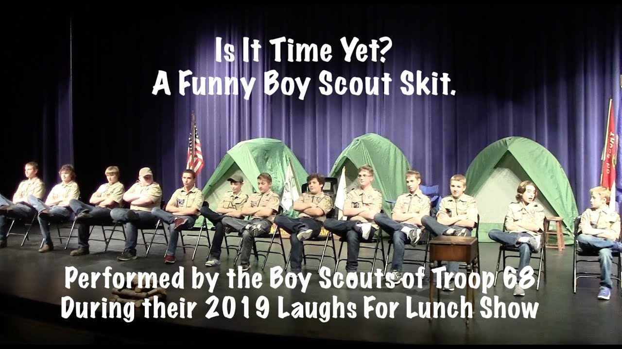 Is It Time Yet A Boy Scout Skit From The 2019 Troop 68 Laughs For is-it-time-yet-a-boy-scout-skit-from-the-2019-troop-68-laughs-for