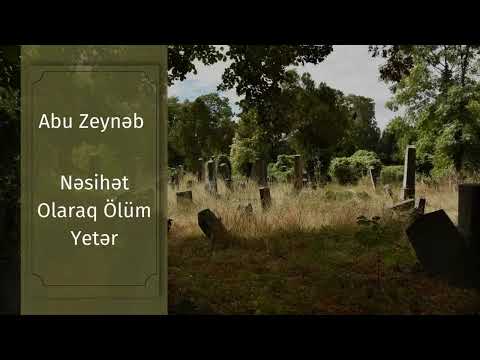 Abu Zeynəb - Nəsihət Olaraq Ölüm Yetər #islam